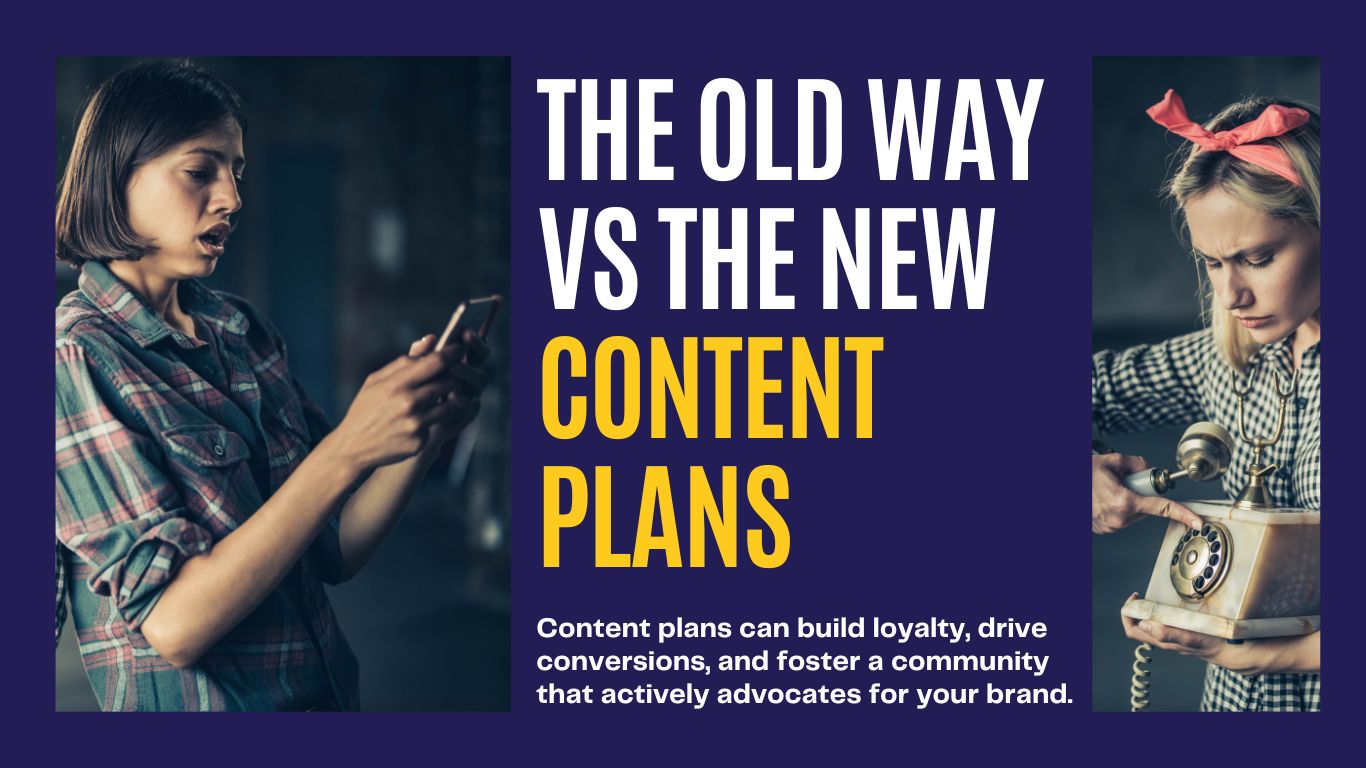 The Old Way Vs The New Way - Content Plans - Click Culture
